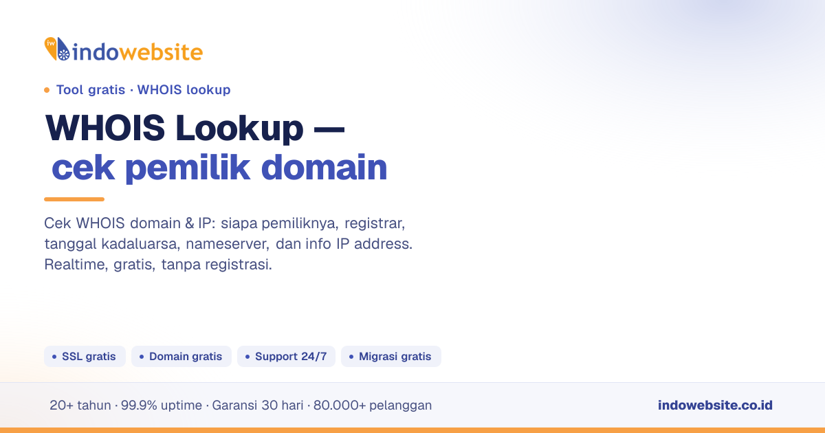 WHOIS Lookup — Cek Domain WHOIS, Pemilik & IP Address